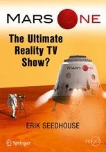 Mars One: The Ultimate Reality TV Show? | SpringerLink