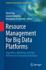 Resource Management for Big Data Platforms: Algorithms, Modelling, and ...