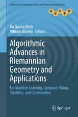 Algorithmic Advances in Riemannian Geometry and Applications: For ...