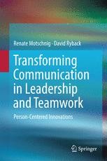 Transforming Communication in Leadership and Teamwork: Person-Centered ...