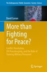 More than Fighting for Peace?: Conflict Resolution, UN Peacekeeping ...