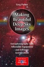 Making Beautiful Deep-Sky Images: Astrophotography with Affordable ...