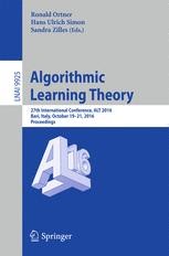 Algorithmic Learning Theory: 27th International Conference, ALT 2016 ...