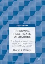 Improving Healthcare Operations: The Application of Lean, Agile and ...