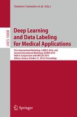 Deep Learning and Data Labeling for Medical Applications: First ...