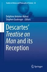 Descartes’ Treatise on Man and its Reception | SpringerLink