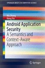 Android Application Security: A Semantics and Context-Aware Approach ...