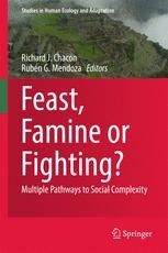 Feast, Famine or Fighting?: Multiple Pathways to Social Complexity ...
