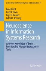 Neuroscience in Information Systems Research: Applying Knowledge of ...