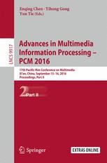 Advances in Multimedia Information Processing - PCM 2016: 17th Pacific ...