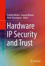 Hardware IP Security and Trust | SpringerLink