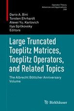 Large Truncated Toeplitz Matrices, Toeplitz Operators, and Related Topics: The Albrecht Böttcher ...