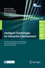 Intelligent Technologies for Interactive Entertainment: 8th ...