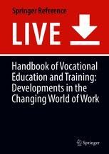 Handbook of Vocational Education and Training: Developments in the ...