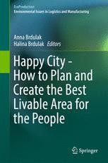 Happy City - How to Plan and Create the Best Livable Area for the ...