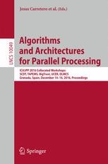 Algorithms and Architectures for Parallel Processing: ICA3PP 2016 ...