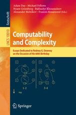 Computability and Complexity: Essays Dedicated to Rodney G. Downey on the Occasion of His 60th ...