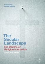 The Secular Landscape: The Decline of Religion in America | SpringerLink