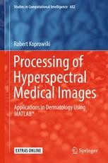 Processing of Hyperspectral Medical Images: Applications in Dermatology Using Matlab® | Springer ...