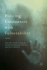 Policing Encounters with Vulnerability | Springer Nature Link (formerly ...