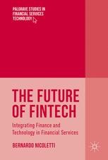 The Future of FinTech: Integrating Finance and Technology in Financial ...