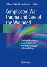 Complicated War Trauma and Care of the Wounded: The Israeli Experience ...