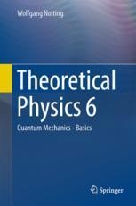 Theoretical Physics 6: Quantum Mechanics - Basics | SpringerLink