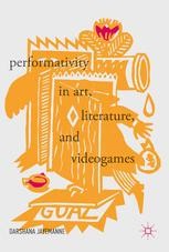 Performativity in Art, Literature, and Videogames | SpringerLink