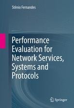 Performance Evaluation for Network Services, Systems and Protocols ...