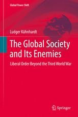 The Global Society and Its Enemies: Liberal Order Beyond the Third ...