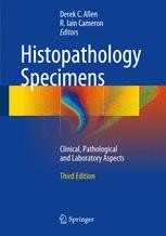 Histopathology Specimens: Clinical, Pathological and Laboratory Aspects ...