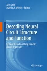 Decoding Neural Circuit Structure and Function: Cellular Dissection ...