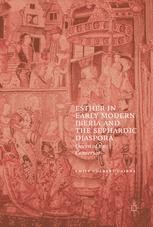 Esther in Early Modern Iberia and the Sephardic Diaspora: Queen of the ...