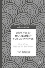 Credit Risk Management for Derivatives: Post-Crisis Metrics for End ...