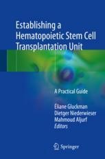 Establishing a Hematopoietic Stem Cell Transplantation Unit: A Practical Guide | SpringerLink