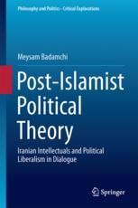 Post-Islamist Political Theory: Iranian Intellectuals and Political ...