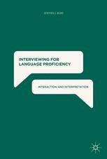 Interviewing for Language Proficiency: Interaction and Interpretation ...