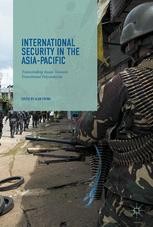 International Security in the Asia-Pacific: Transcending ASEAN towards ...