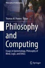 Philosophy and Computing: Essays in Epistemology, Philosophy of Mind ...