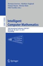 Intelligent Computer Mathematics: 10th International Conference, CICM ...
