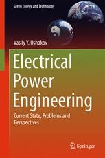 Electrical Power Engineering: Current State, Problems and Perspectives | Springer Nature Link ...