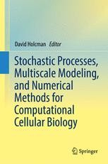 Stochastic Processes, Multiscale Modeling, and Numerical Methods for Computational Cellular ...