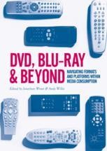 DVD, Blu-ray and Beyond: Navigating Formats and Platforms within Media ...