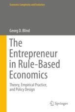 The Entrepreneur in Rule-Based Economics: Theory, Empirical Practice ...
