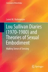Lou Sullivan Diaries (1970-1980) and Theories of Sexual Embodiment ...