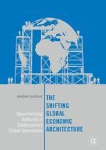 The Shifting Global Economic Architecture: Decentralizing Authority in ...