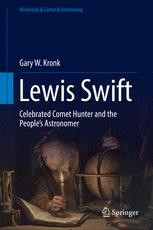 Lewis Swift: Celebrated Comet Hunter and the People's Astronomer ...