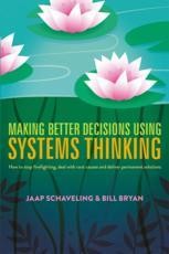 Making Better Decisions Using Systems Thinking: How to stop ...