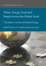 Water, Energy, Food and People Across the Global South: ‘The Nexus’ in ...