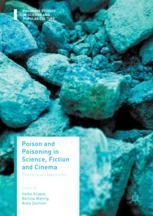 Poison and Poisoning in Science, Fiction and Cinema: Precarious ...